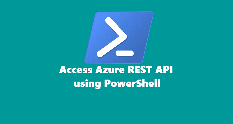 Access Azure Rest Api Using Powershell 5455
